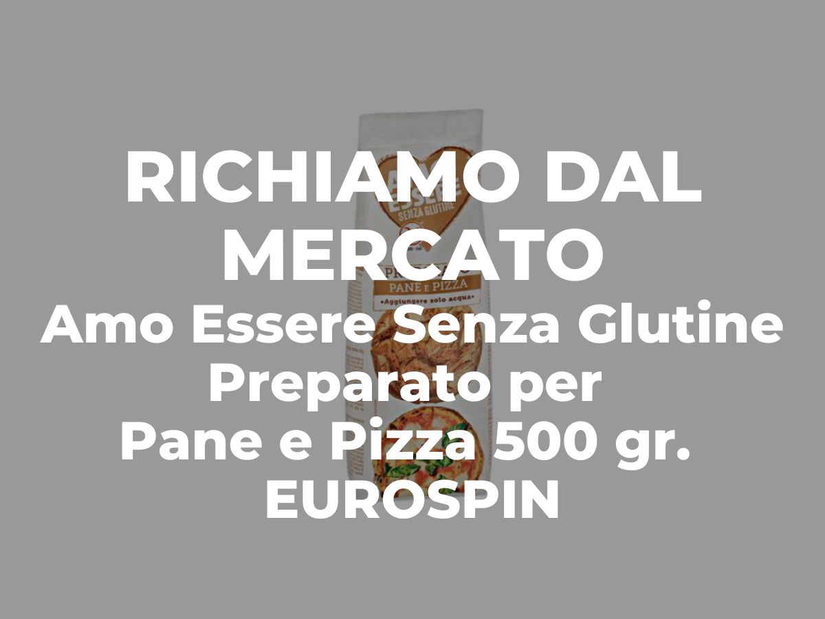 Richiamo dal mercato - Amo Essere Senza Glutine Preparato per Pane e ...
